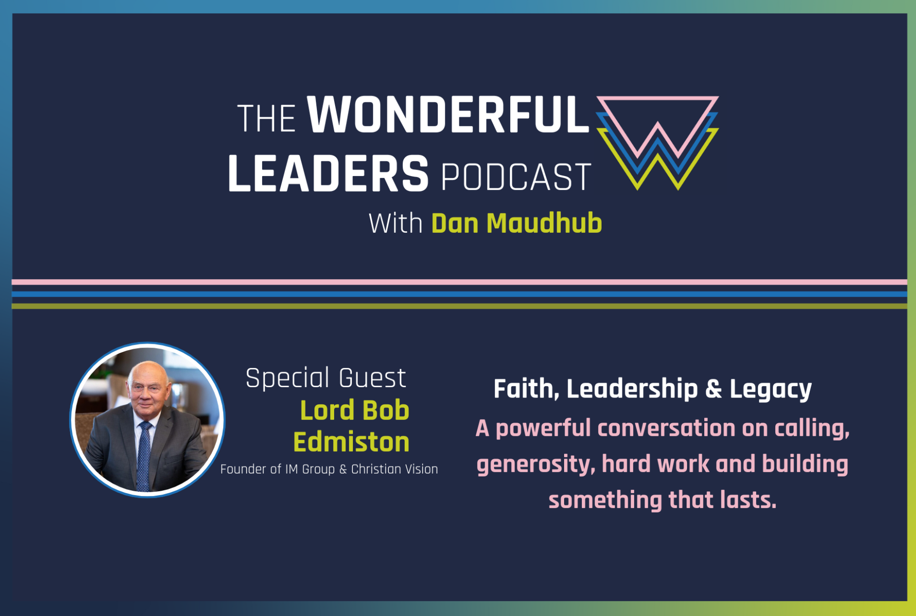 » Faith, Leadership & Legacy – Lord Bob Edmiston